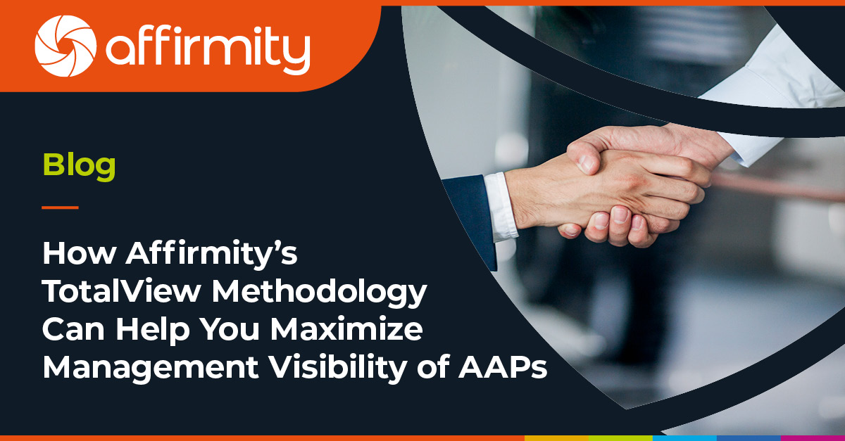 Affirmity | How TotalView Helps You Maximize Management Visibility of AAPs