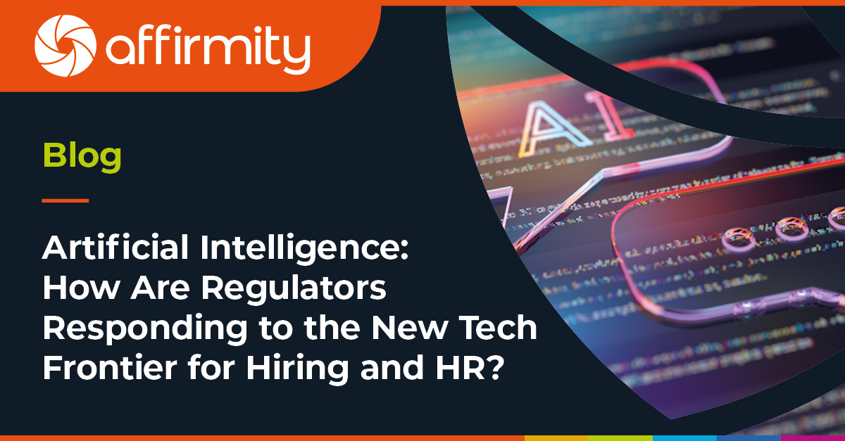 Affirmity | AI: Regulator Responses to Hiring and HR's New Tech Frontier