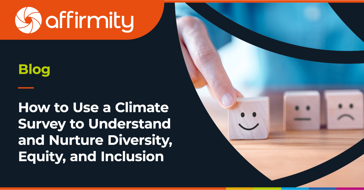 Affirmity | How to Use a Climate Survey to Understand and Nurture DE&I