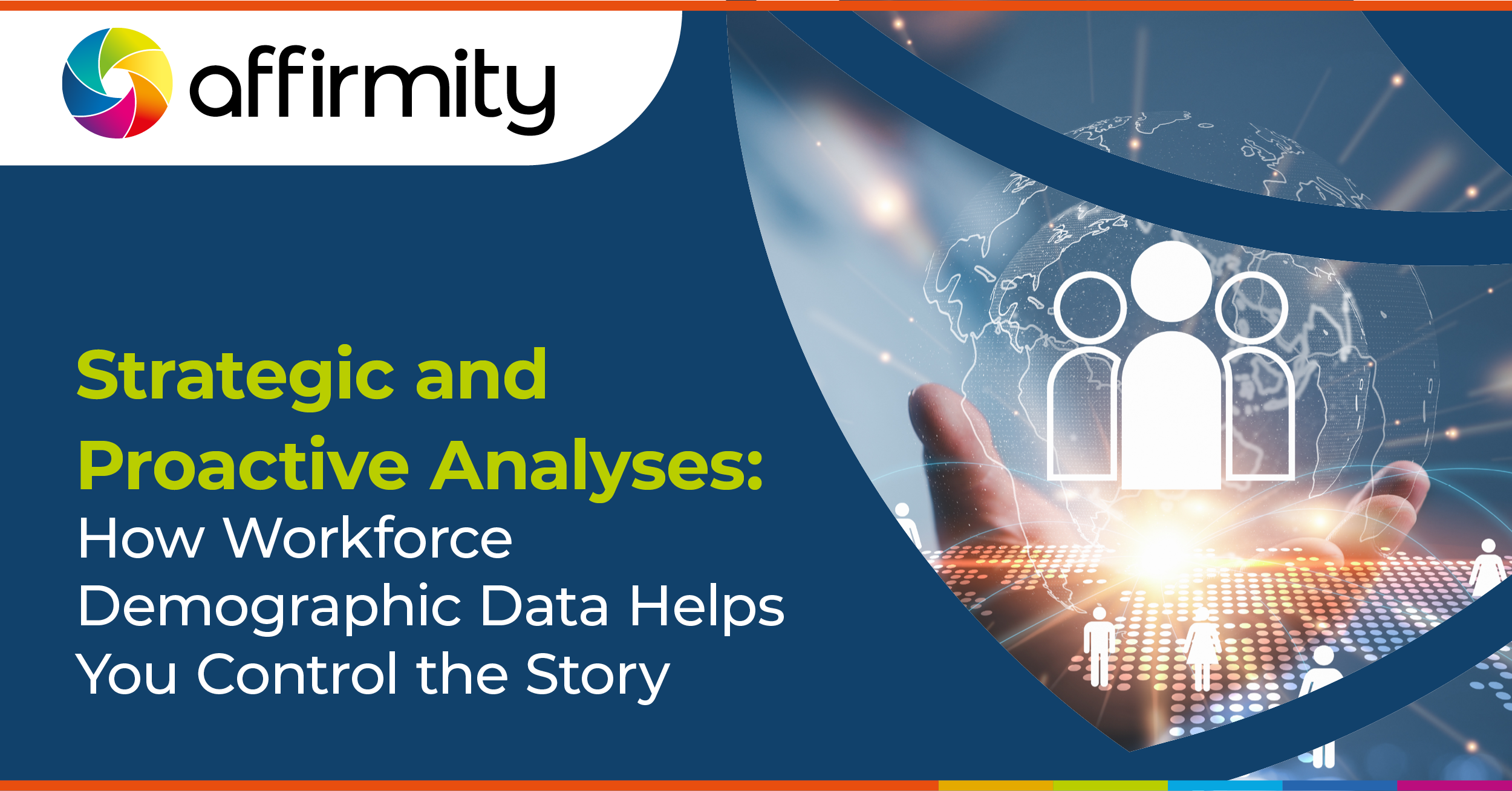 Affirmity | How Workforce Demographic Data Helps You Control the Story